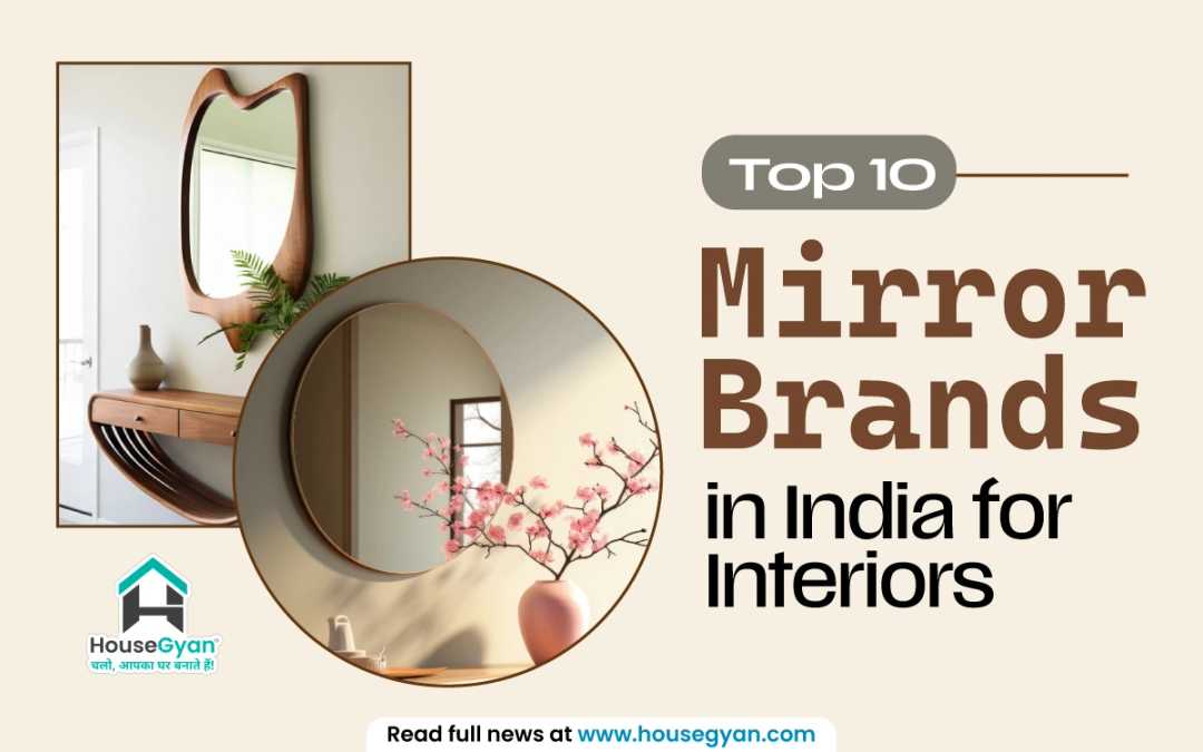 Top 10 Best Mirror Brands in India for Interiors 2025